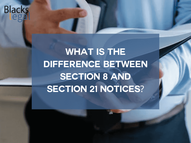 What Is The Difference Between Section 8 And Section 21 Notices ...